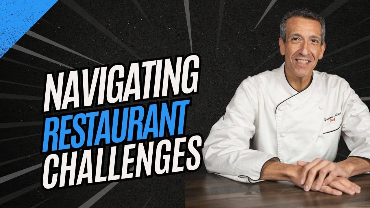 Overcoming Restaurant Challenges with Chef Giovanni Mauro - Restaurant ...